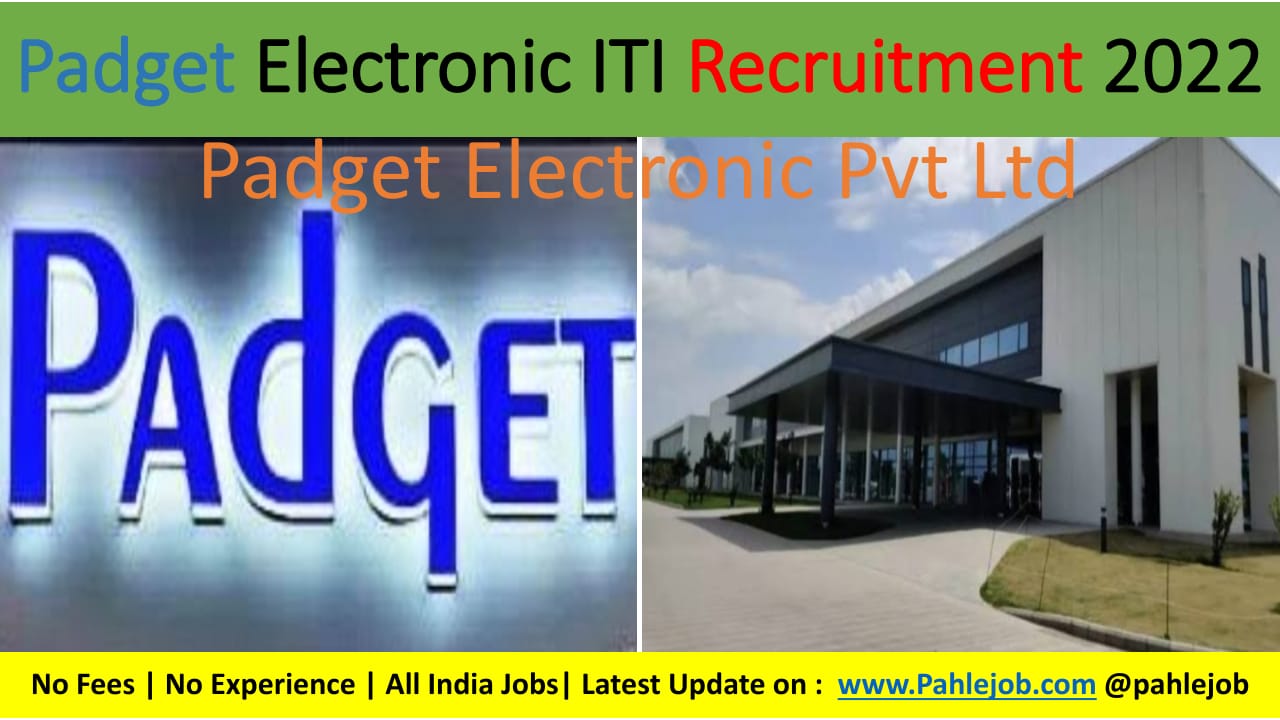 Padget Electronic ITI Jobs Recruitment 2022 | ITI Jobs India Campus ...