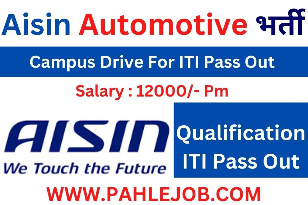 Aisin Automotive Recruitment 2024: Open Campus Drive - Pahle Job